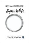 Benjamin Moore Super White OC-152 / PM-1: Paint Color Review