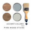 The Best 'Colors' to Accent Pink Wood or Pickled Oak Finishes
